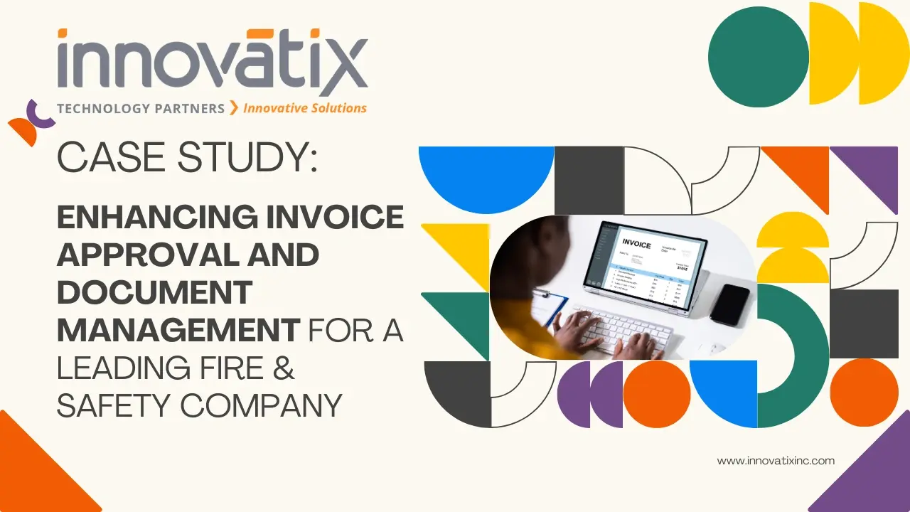 Case Study - Enhancing Invoice Approval and Document Management